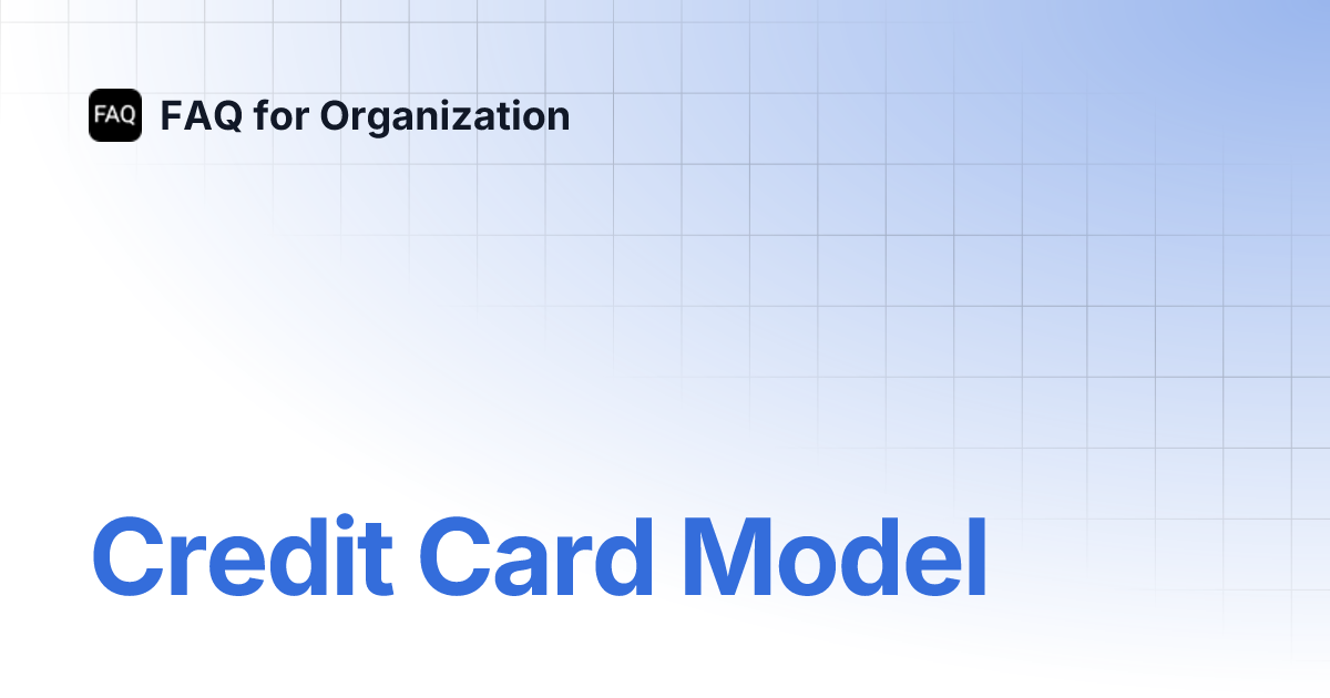 Credit Card Model | FAQ for Organization