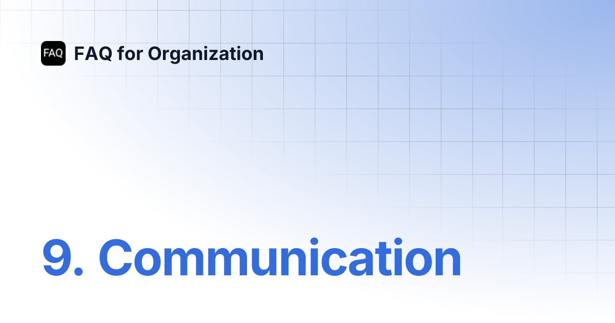 9. Communication | FAQ for Organization