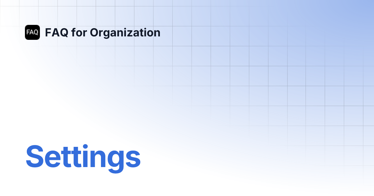 Settings | FAQ for Organization
